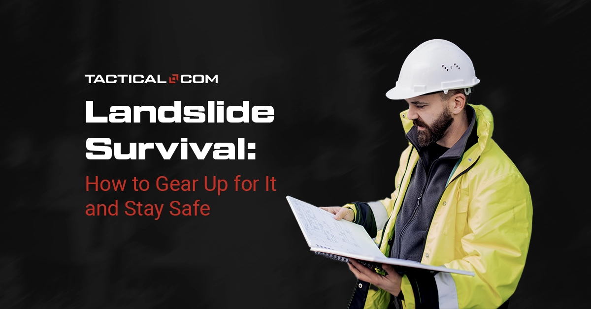 Landslide Survival: How to Gear Up for It and Stay Safe