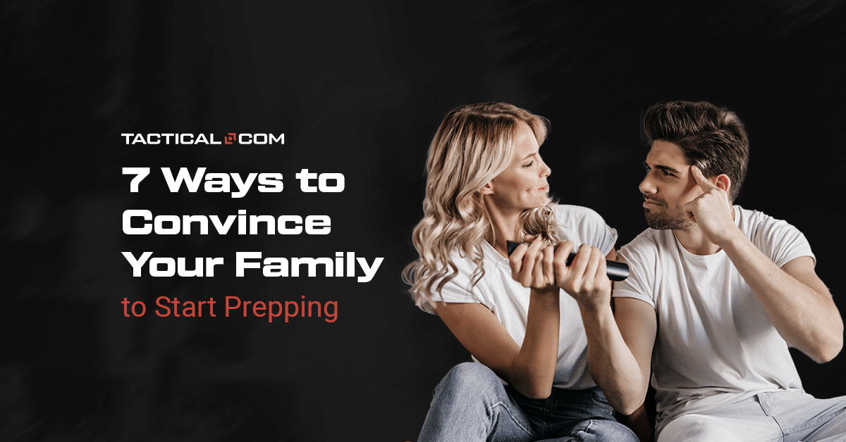 7 Ways to Convince Your Family to Start Prepping for Survival